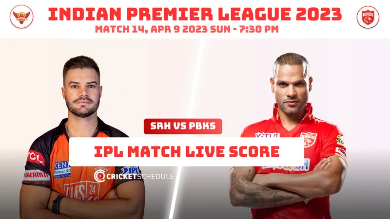 SRH vs PBKS Live Score 2023: Sunrisers Hyderabad vs Punjab Kings Live ...
