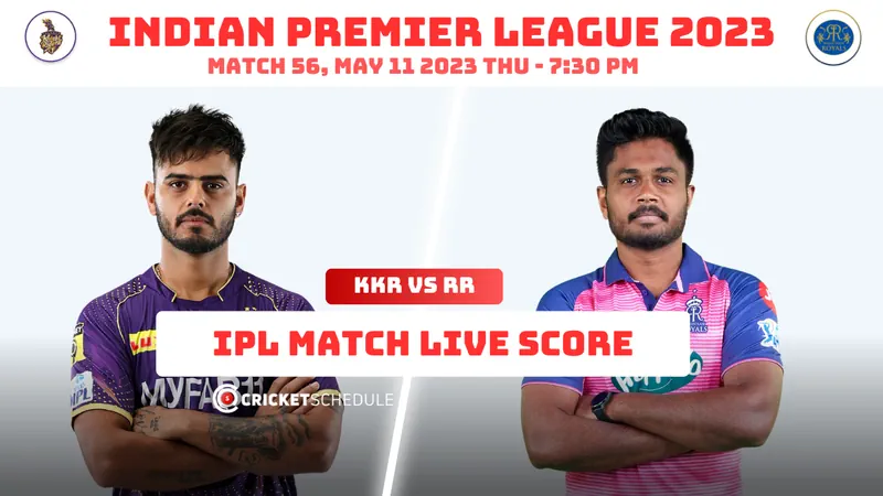 KKR vs RR Live Score 2023: Kolkata Knight Riders vs Rajasthan Royals ...